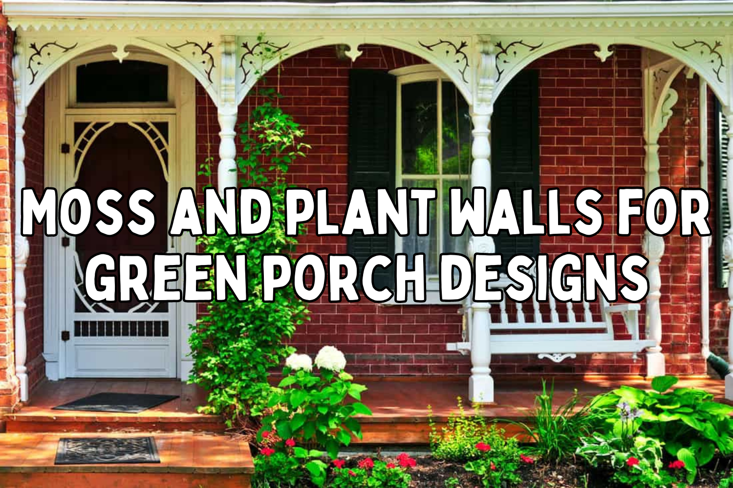 Moss and Plant Walls: The Ultimate Green Porch Designs for 2023 🌿 ...